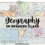Geography in Spanish class - Mis Clases Locas