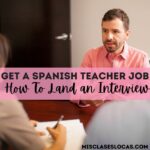 How to get a Spanish Teaching Job Interview - Mis Clases Locas