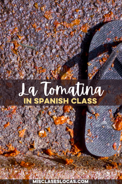 La Tomatina in Spanish Class - Mis Clases Locas