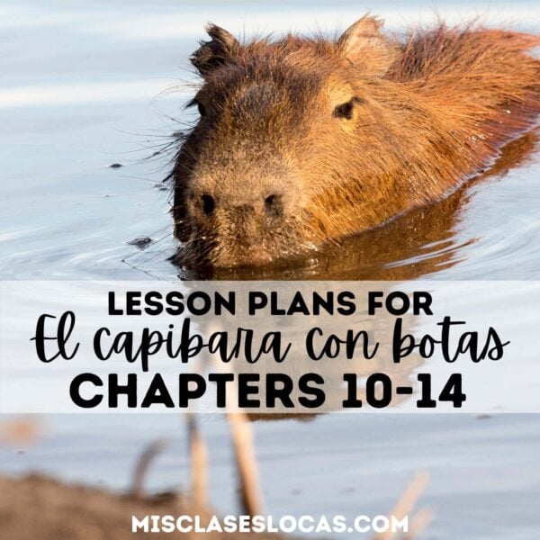 El capibara Chapters 10-14 & Assessments - Mis Clases Locas