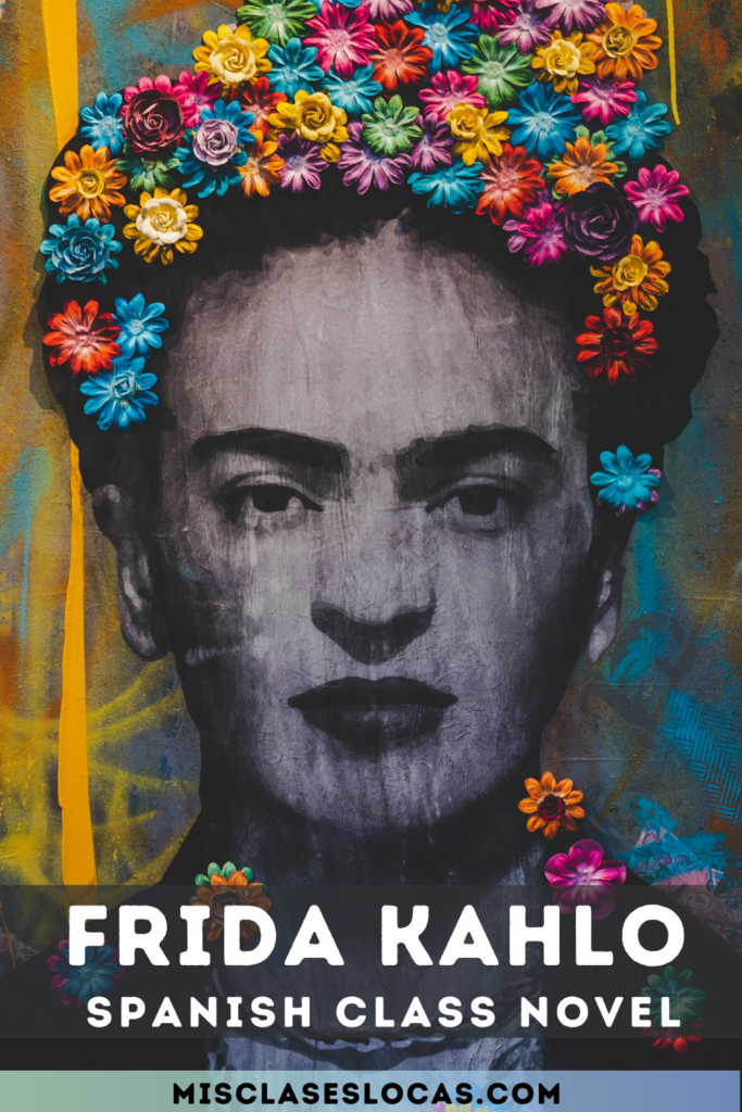 Frida Kahlo in Spanish class - Mis Clases Locas