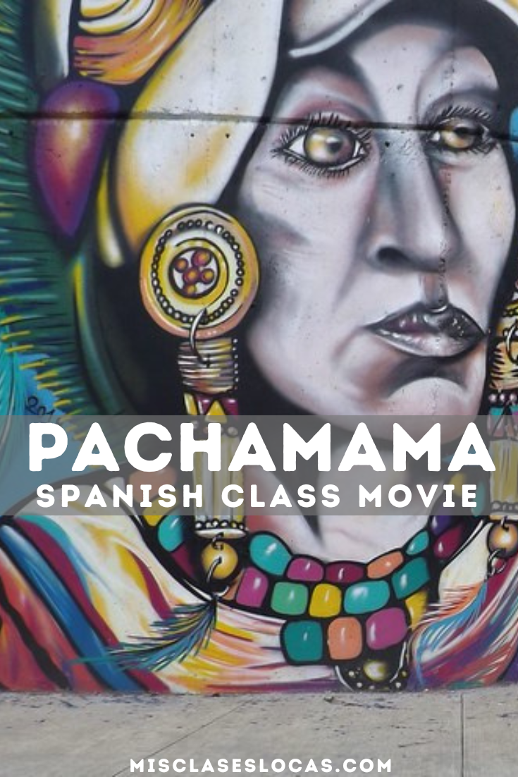 Pachamama in Spanish class - Mis Clases Locas