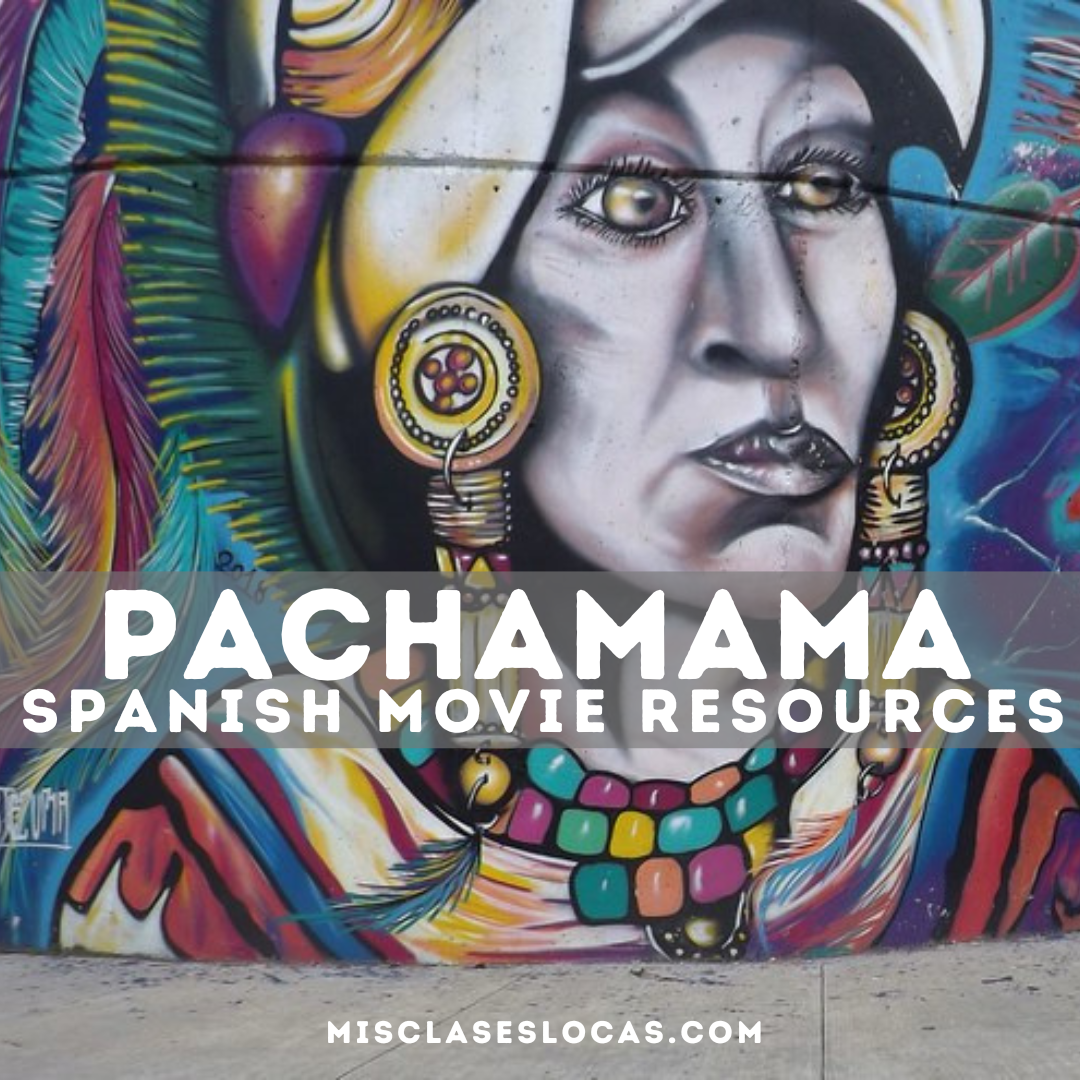 Pachamama in Spanish class - Mis Clases Locas