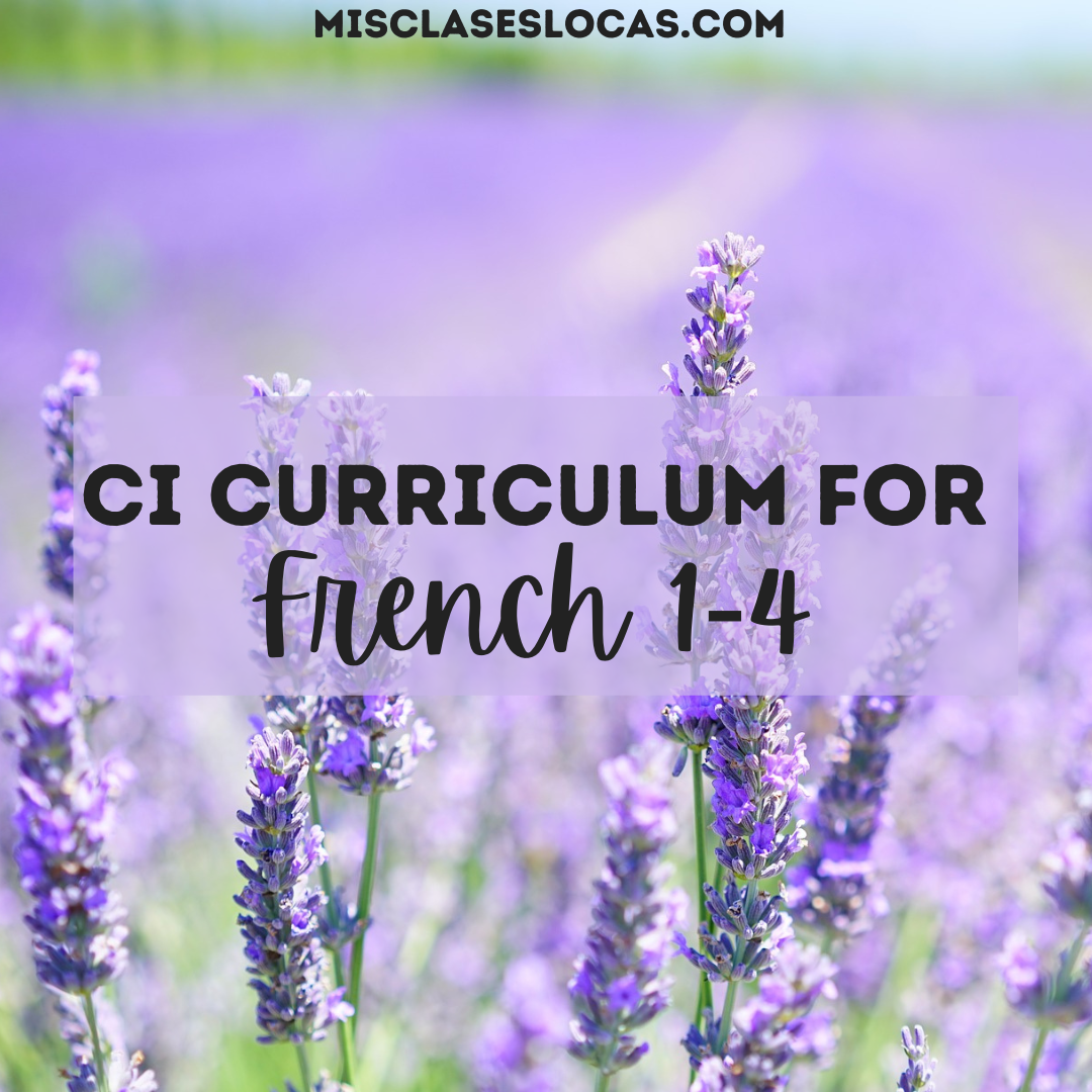 Comprehensible Input French Curriculum for High School - Mis Clases Locas