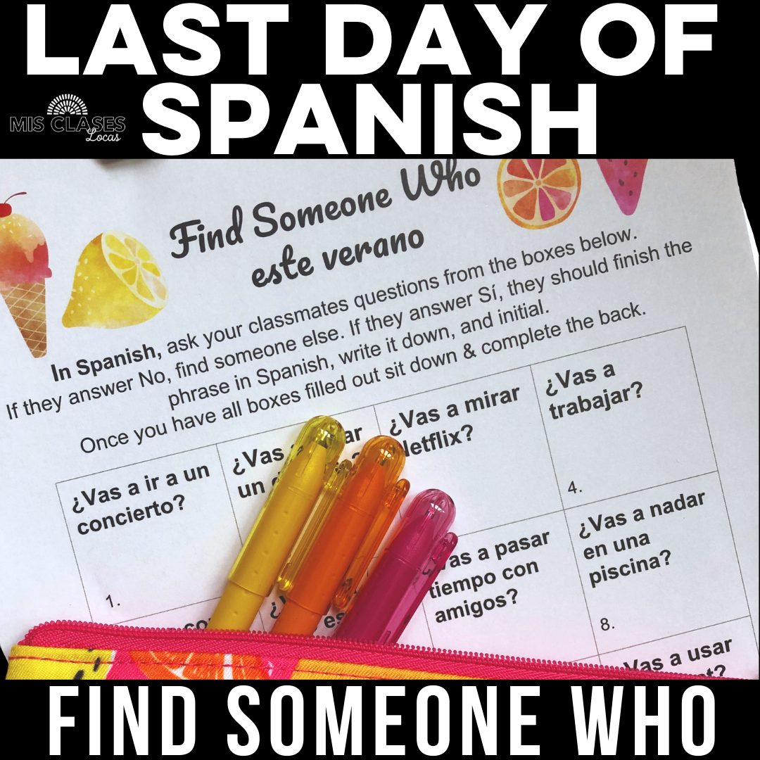 End of School Year Spanish Class Activities - Mis Clases Locas