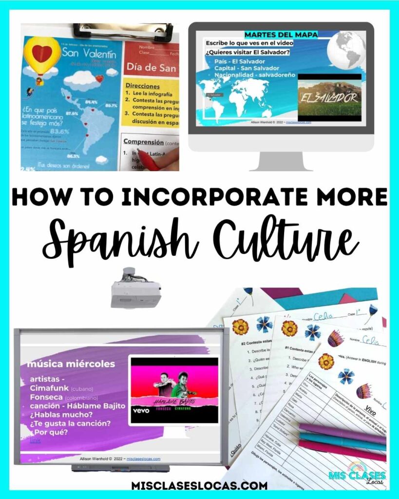 Spanish Culture Incorporate More in Class - Mis Clases Locas