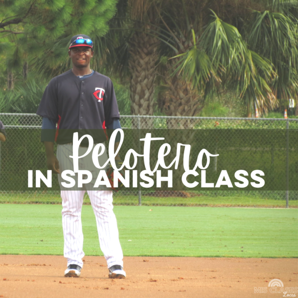 Pelotero in Spanish Class - Mis Clases Locas
