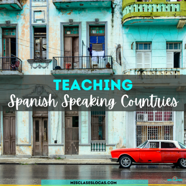 Teaching Spanish Speaking Countries - Mis Clases Locas