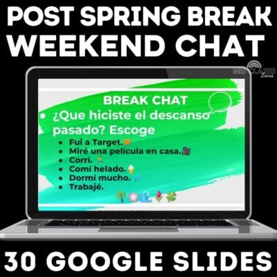 Spring Break Chat in Spanish Class - Mis Clases Locas