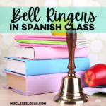 Bell Ringers for Spanish Class - Mis Clases Locas