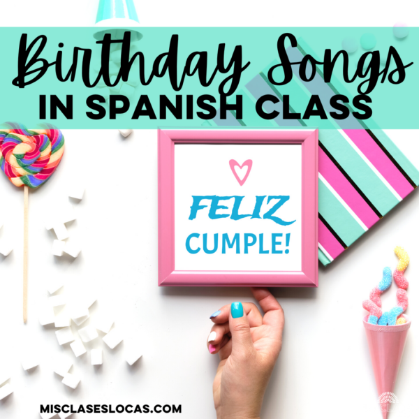 Happy Birthday Songs Spanish Class - Mis Clases Locas