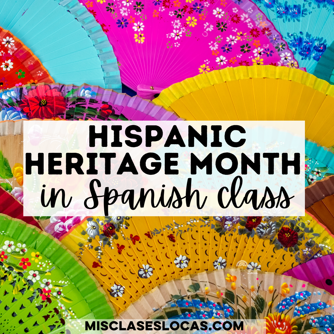 Hispanic Heritage Month in Spanish class - Mis Clases Locas