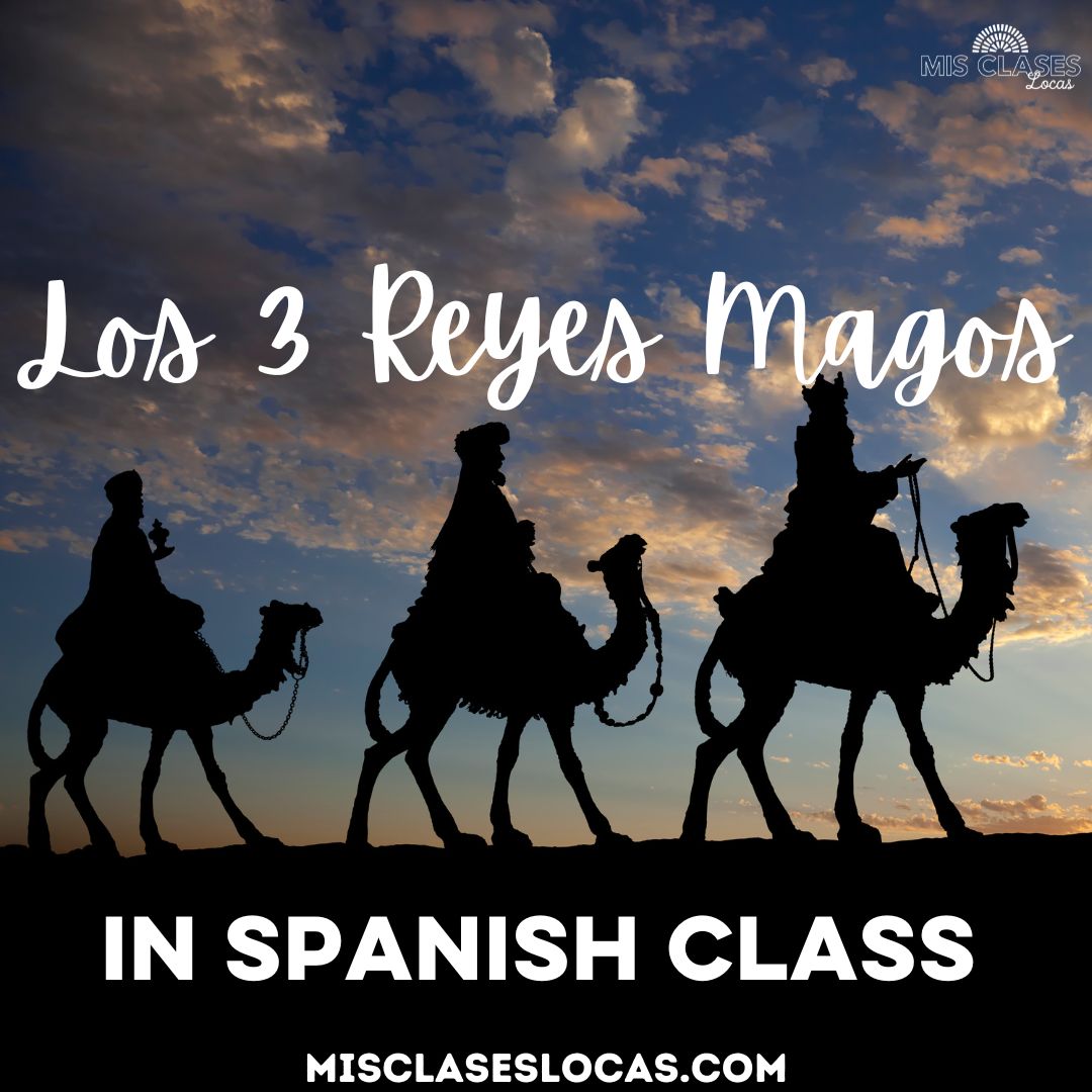 Los 3 Reyes Magos in Spanish Class - Mis Clases Locas