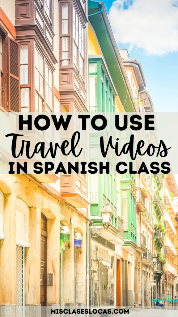 Travel Videos in Spanish Class - Mis Clases Locas