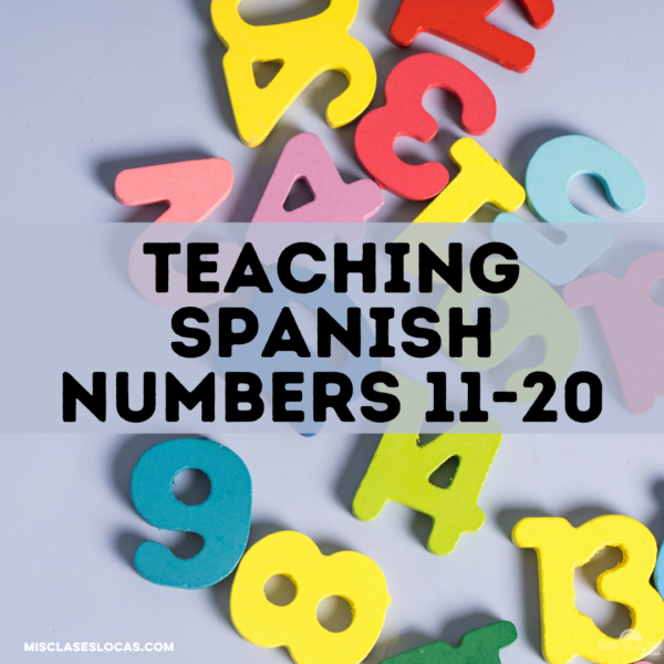 Teaching Spanish Numbers 11-20 - Mis Clases Locas